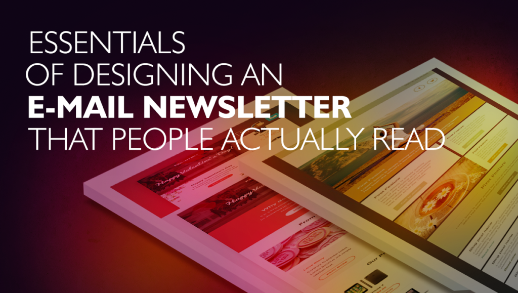 Essentials of Designing an Email Newsletter that people actually read ...